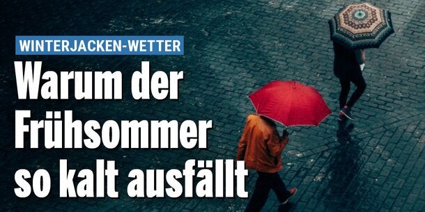 Warum der Frühsommer so kalt ausfällt :: wetter.at